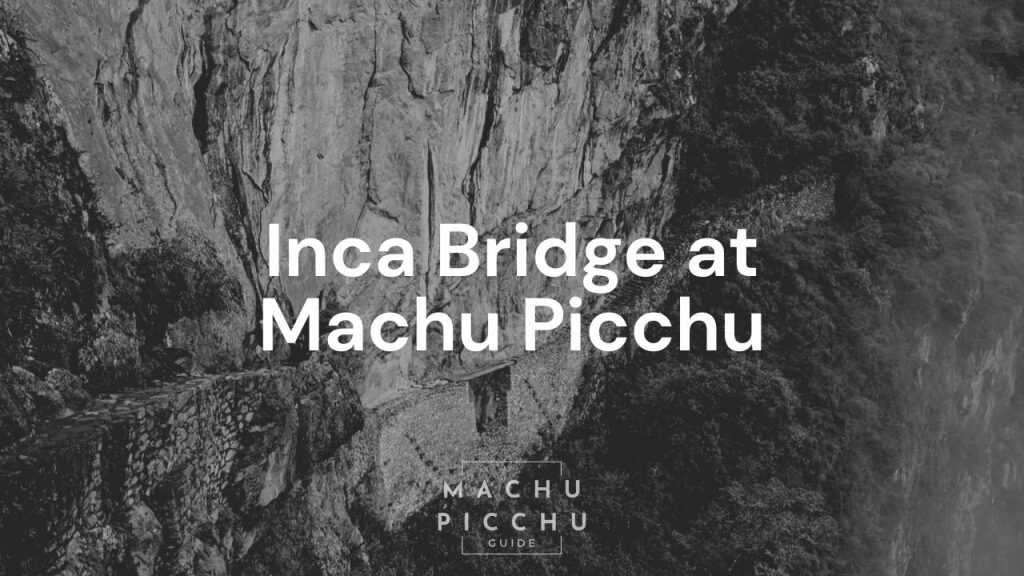 Exploring the Inca Bridge at Machu Picchu