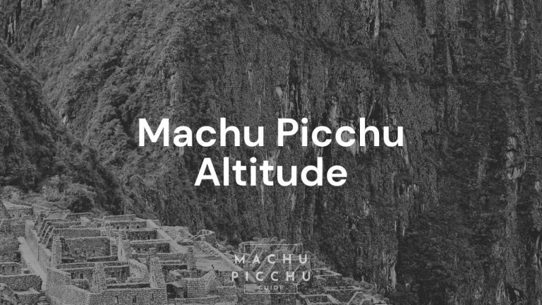 Machu Picchu Altitude - Machu Picchu Guide